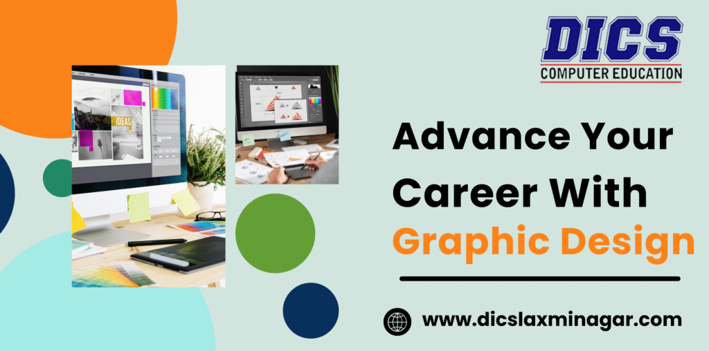Advance Your Career with Graphic Design Skills - DICS Laxmi Nagar