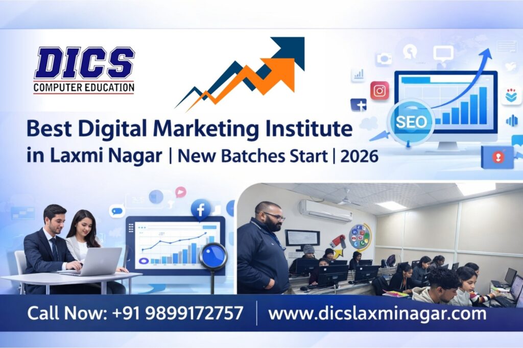 Best Digital Marketing institute in Laxmi Nagar | 2026 - DICS Laxmi Nagar